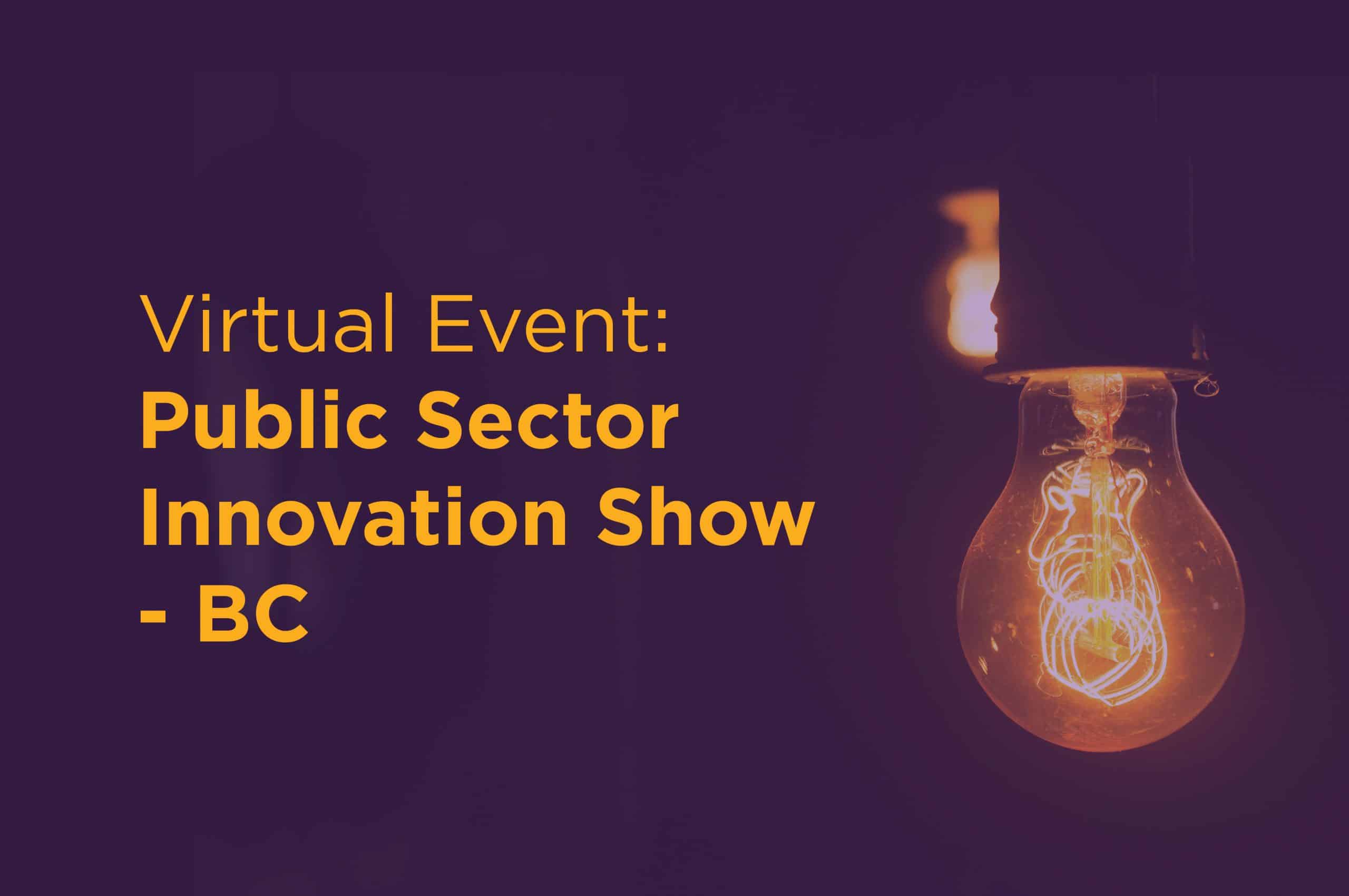 Virtual Event: Public Sector Innovation Show – BC - 2021 - Canada ...