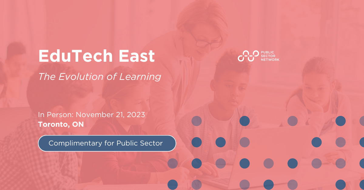 EduTech East - Canada - Public Sector Network
